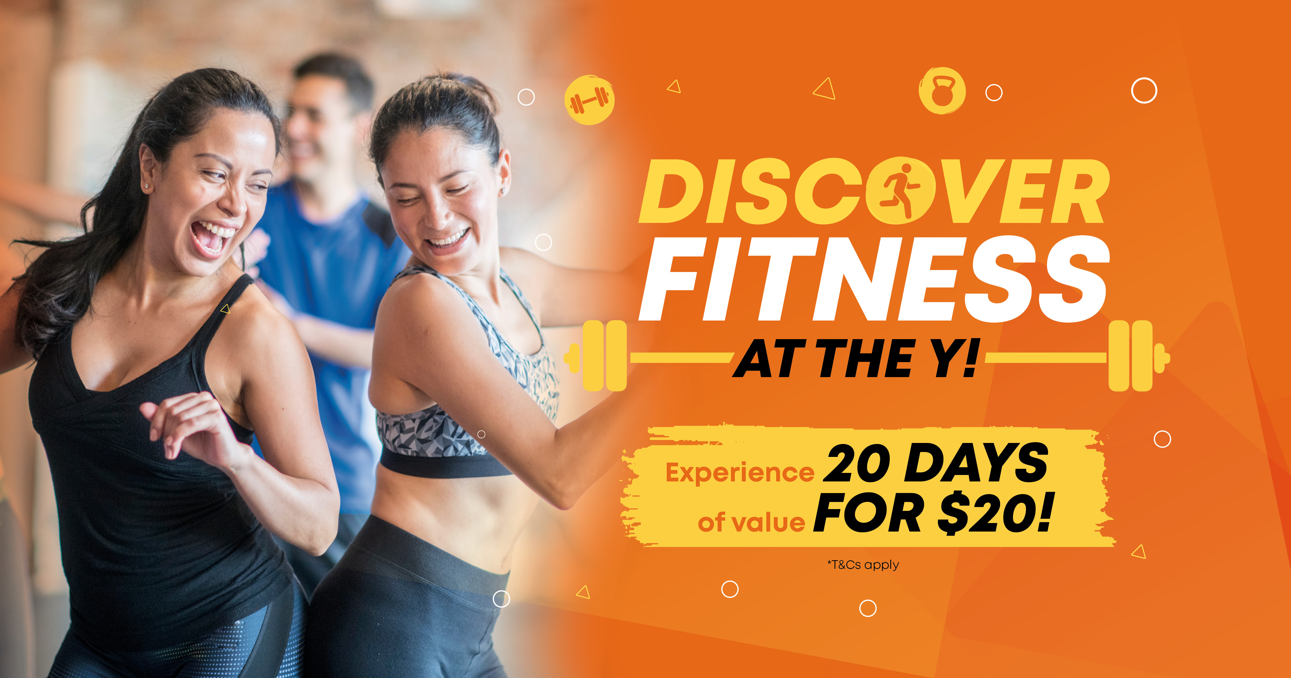 Discover fitness at the Y! Experience 20 days of value for $20!